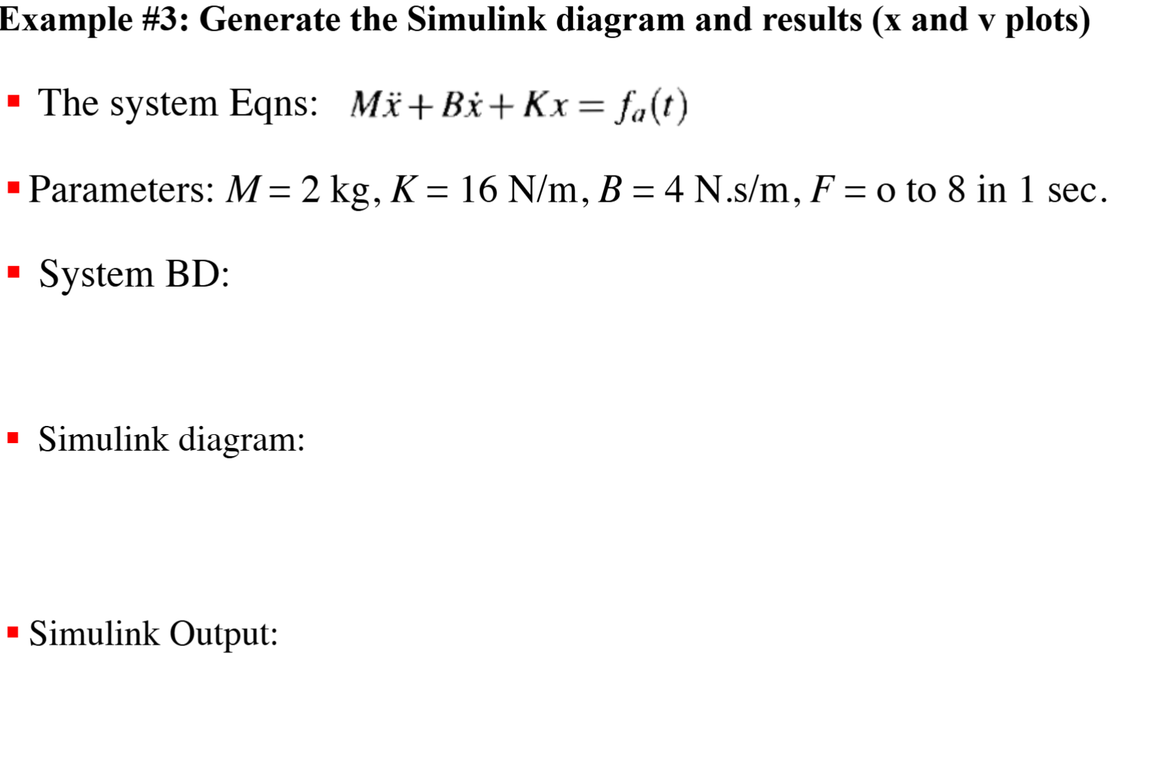 Solved x ﻿and v ﻿plots, Mx¨+Bx˙+Kx=fa(t)Parameters: | Chegg.com