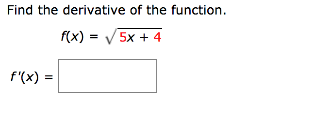 Solved Find The Derivative Of The Function F X 5x 4