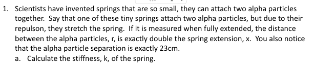 Solved Scientists have invented springs that are so small, | Chegg.com