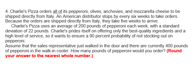 Solved 4. Charlie's Pizza orders all of its pepperoni, | Chegg.com