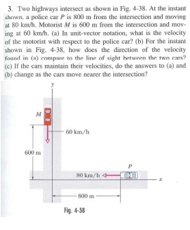 Solved 3. Two highways intersect as shown in Fig. 4-38. At | Chegg.com