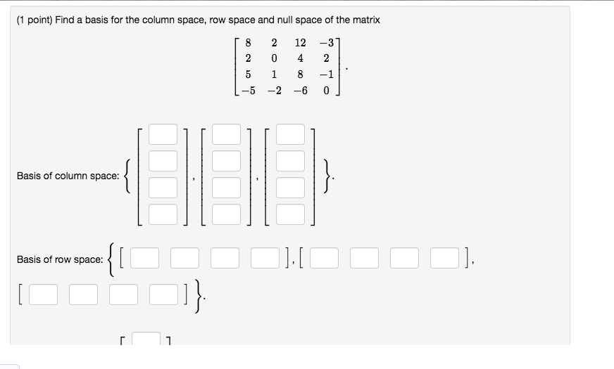Solved (1 point) Find a basis for the column space, row | Chegg.com
