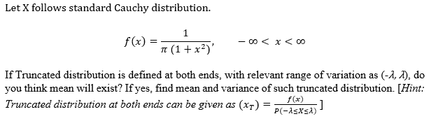 Solved Let X follows standard Cauchy distribution. 1 f(x) = | Chegg.com