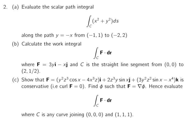 Solved 2. (a) Evaluate the scalar path integral ∫C(x2+y2)ds | Chegg.com