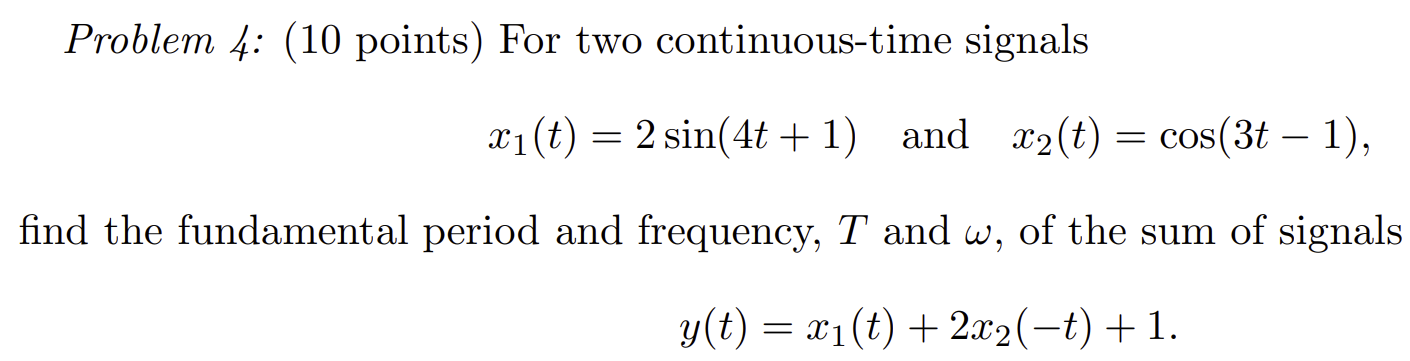 Solved Problem 4:(10 ﻿points) ﻿For two continuous-time | Chegg.com