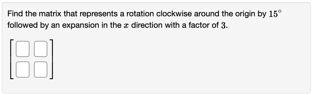 Solved Find the matrix that represents a rotation clockwise | Chegg.com