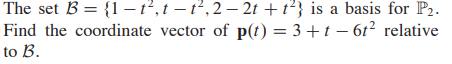 Solved The set B={1−t2,t−t2,2−2t+t2} is a basis for P2. Find | Chegg.com
