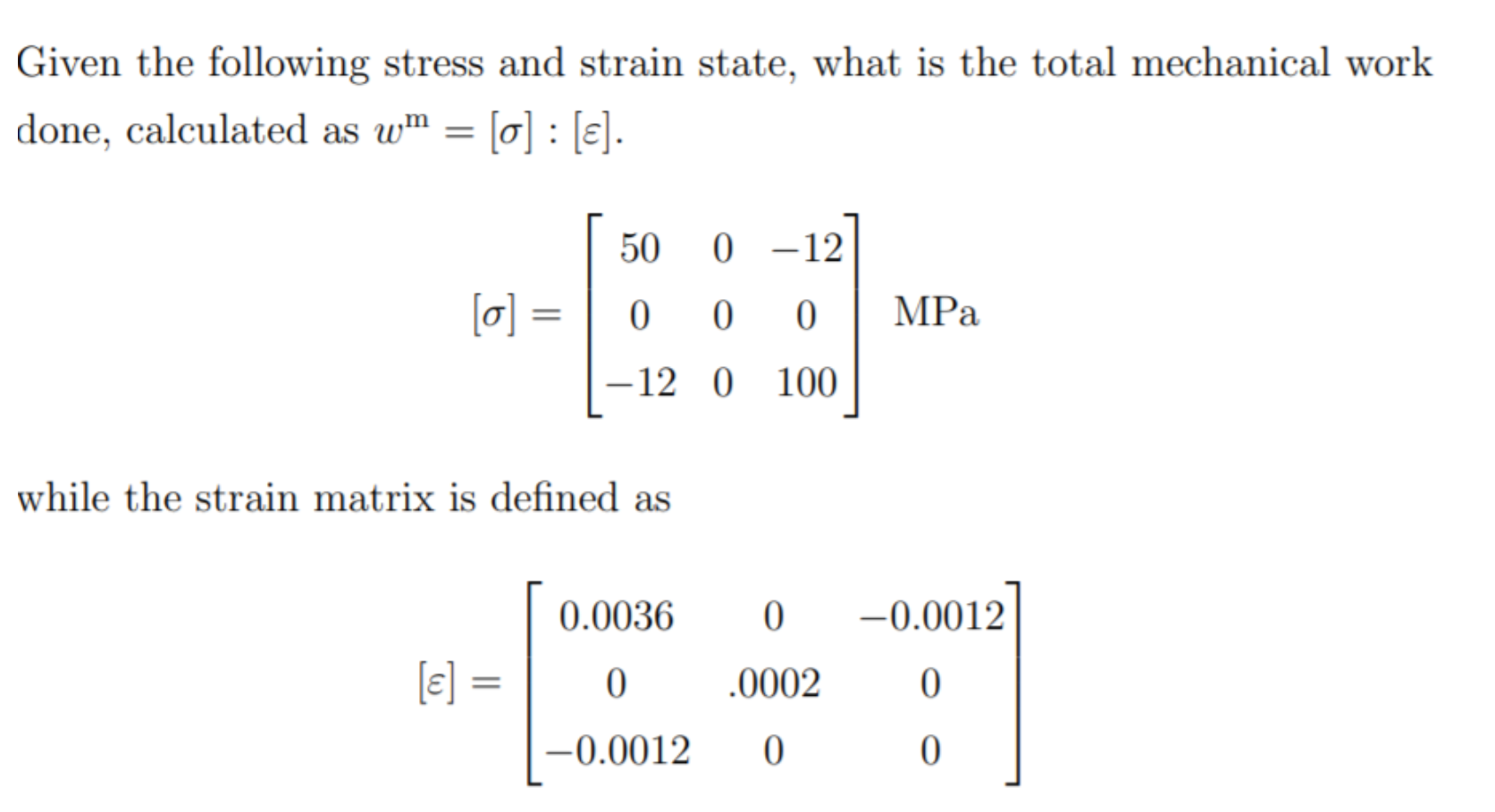 Solved Given the following stress and strain state, what is | Chegg.com