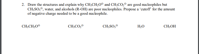 Solved 2. Draw the structures and explain why CH3CH2O⊖ and | Chegg.com