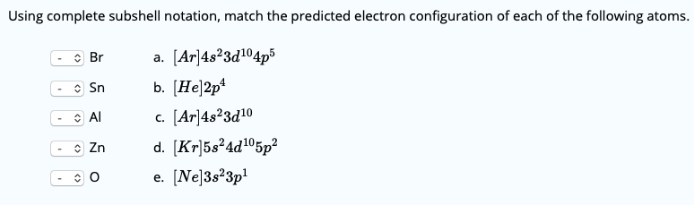 Solved Using complete subshell notation, match the predicted | Chegg.com