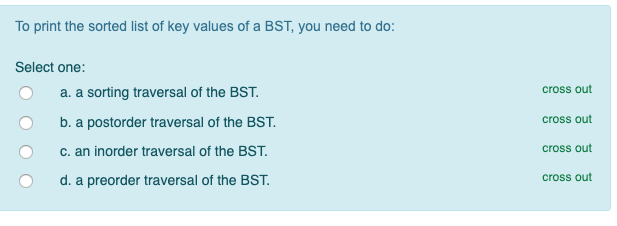 Solved To print the sorted list of key values of a BST, you | Chegg.com