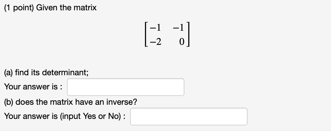 Solved (1 point) Given the matrix - 2 (a) find its | Chegg.com