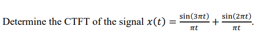Solved Determine the CTFT of the signal x(t) = sin(37t) | Chegg.com