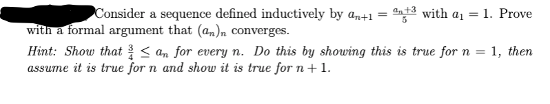 Solved Consider a sequence defined inductively by an+1 ents | Chegg.com