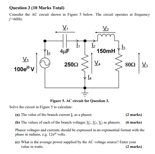 Solved Question 3 (10 Marks Total) Consider the AC circuit | Chegg.com