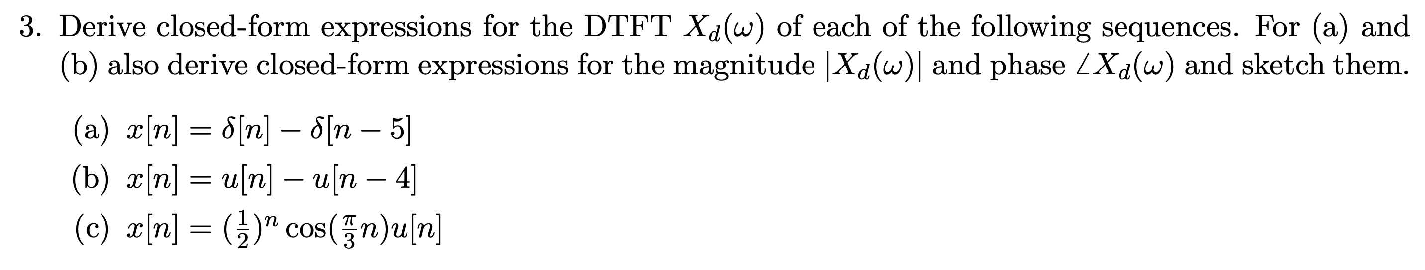Solved 3. Derive closed-form expressions for the DTFT Xa(w) | Chegg.com