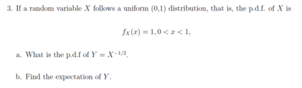 Solved 3. If a random variable X follows a uniform (0,1) | Chegg.com