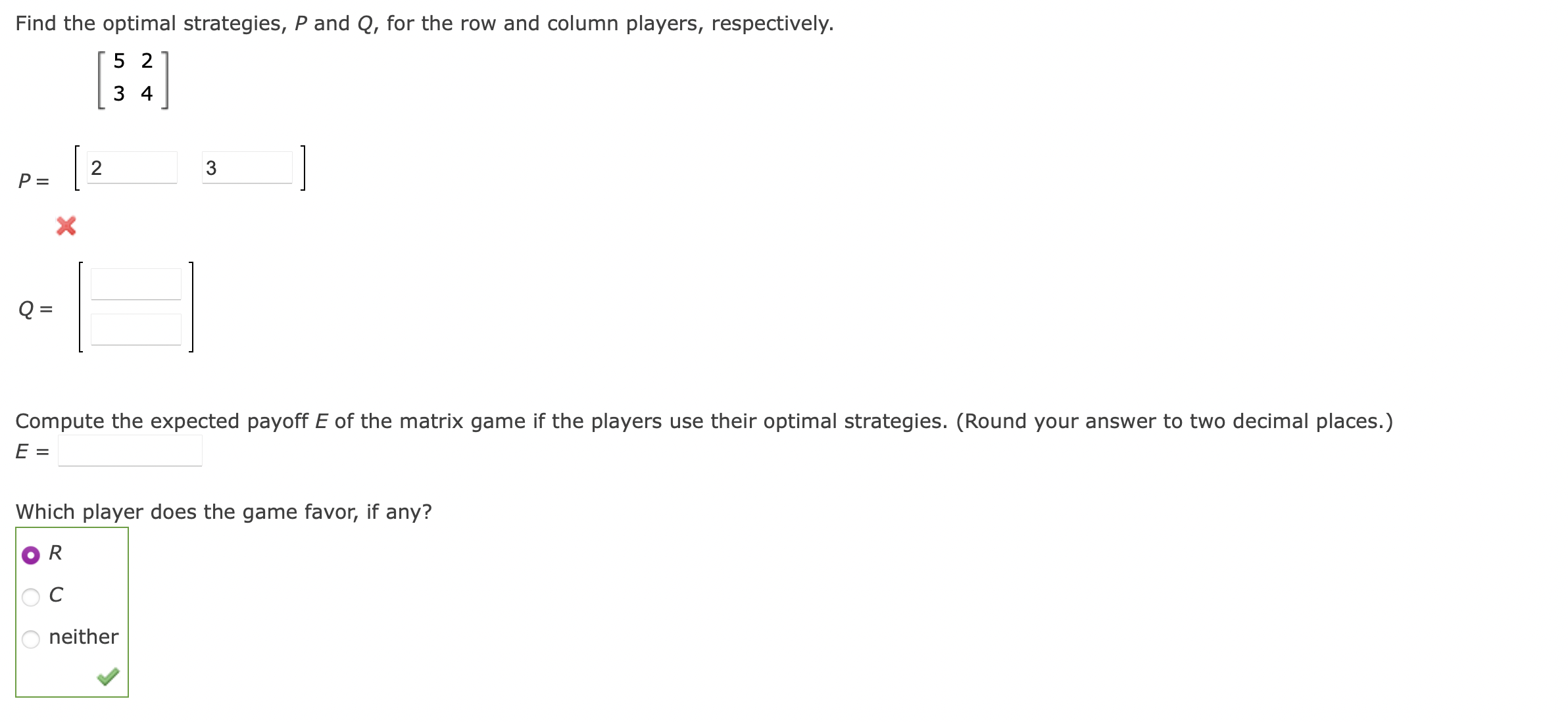 Solved Find the optimal strategies, P and Q, for the row and | Chegg.com