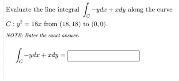 Solved Evaluate the line integral [ – ydx + zdy along the | Chegg.com