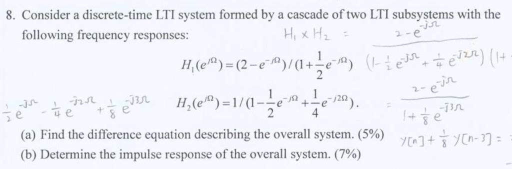 Solved 8. Consider a discrete-time LTI system formed by a | Chegg.com
