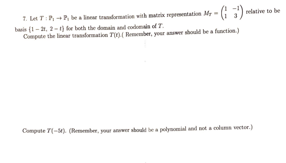 Solved 7. Let T:P1→P1 be a linear transformation with matrix | Chegg.com