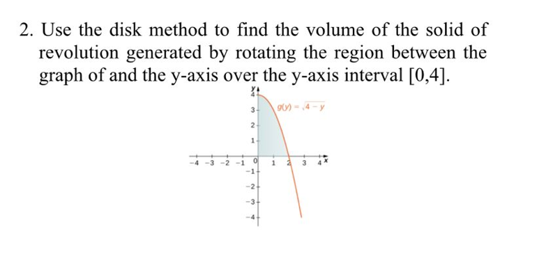 Solved 2. Use the disk method to find the volume of the | Chegg.com