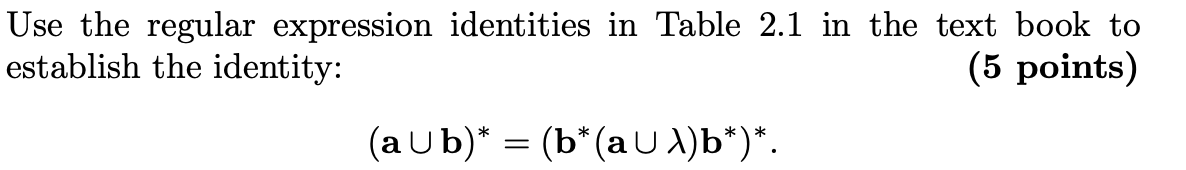 Solved Use the regular expression identities in Table 2.1 in | Chegg.com
