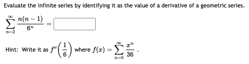 [Solved]: Evaluate the infinite series by identifying it as