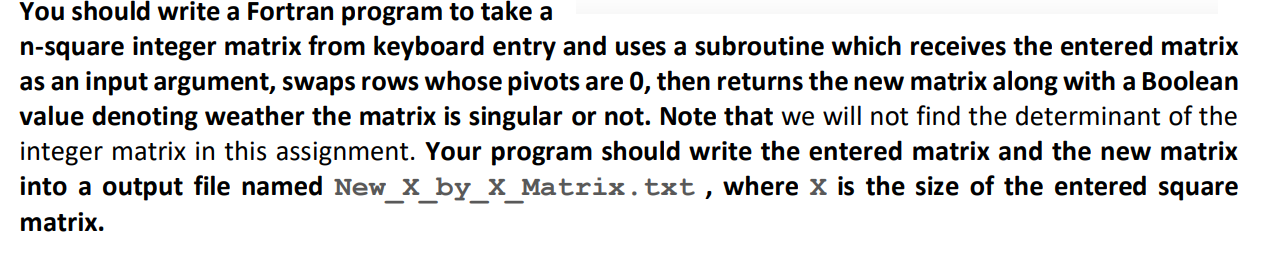 Solved You should write a Fortran program to take a n-square | Chegg.com