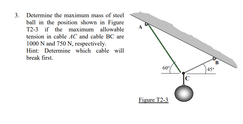 Solved 3. Determine the maximum mass of steel ball in the | Chegg.com