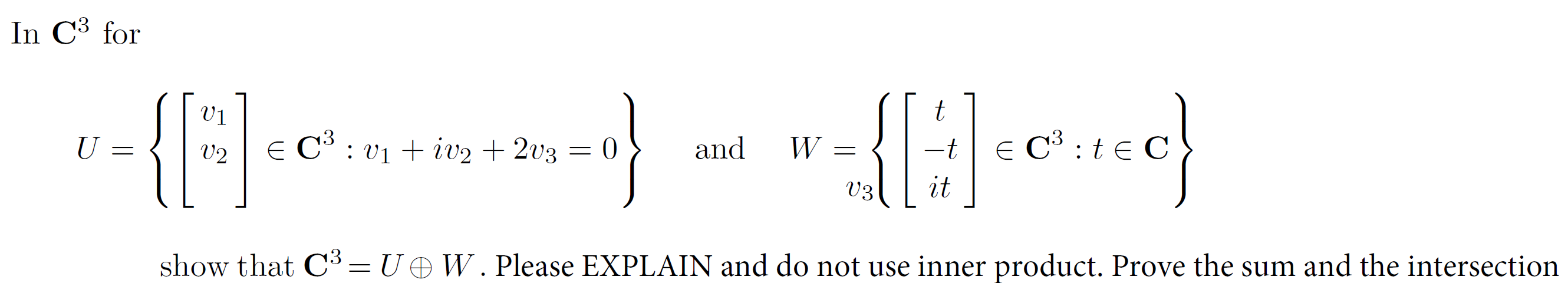 Solved In C3 for U={[v1v2]∈C3:v1+iv2+2v3=0} and | Chegg.com