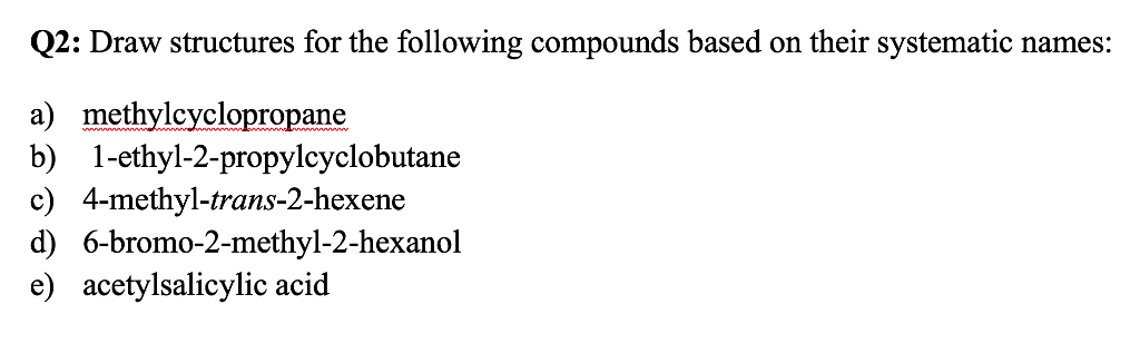 Solved Q2: Draw structures for the following compounds based | Chegg.com