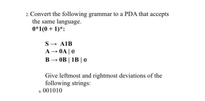 Solved 2. Convert the following grammar to a PDA that | Chegg.com
