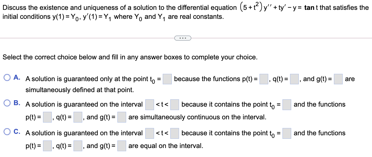 Solved Discuss the existence and uniqueness of a solution to | Chegg.com