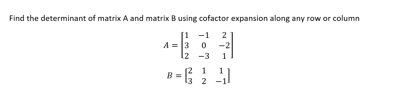 Solved Find the determinant of matrix A and matrix B using | Chegg.com