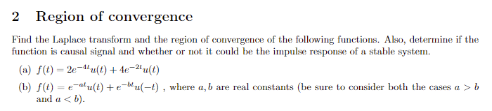 Solved 2 Region of convergence Find the Laplace transform | Chegg.com Solved 2 Region of convergence Find the Laplace transform | Chegg.com