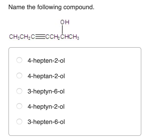 Solved Name the following compound. 4-hepten-2-ol | Chegg.com