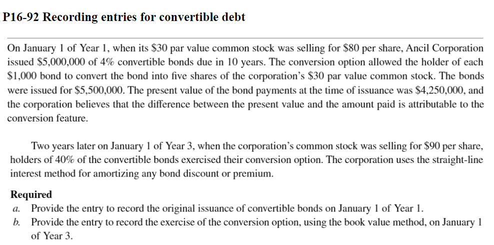 Solved P16-92 Recording entries for convertible debt On | Chegg.com