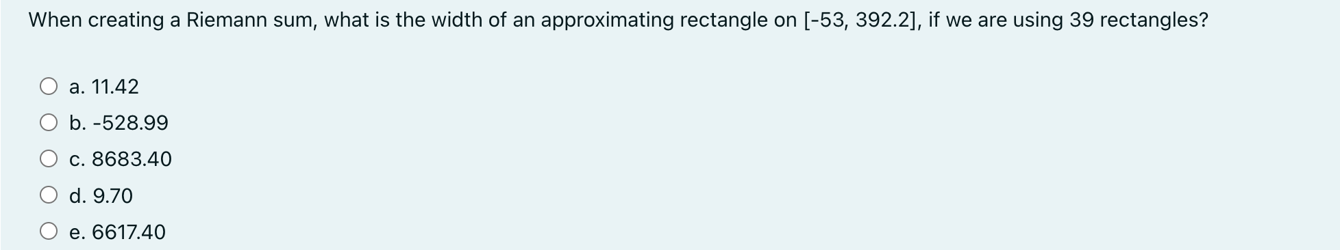 Solved When creating a Riemann sum, what is the width of an | Chegg.com