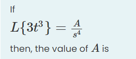 Solved IfL{3t3}=As4then, the value of A ﻿is | Chegg.com