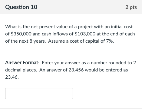Solved What is the net present value of a project with an | Chegg.com