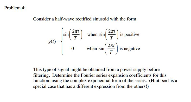 Solved Problem 4: Consider a half-wave rectified sinusoid | Chegg.com