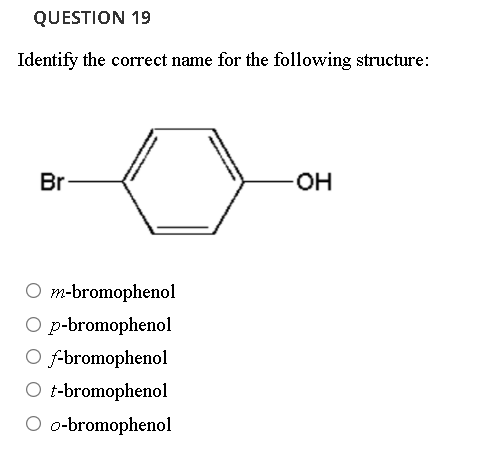 Solved QUESTION 19 Identify the correct name for the | Chegg.com