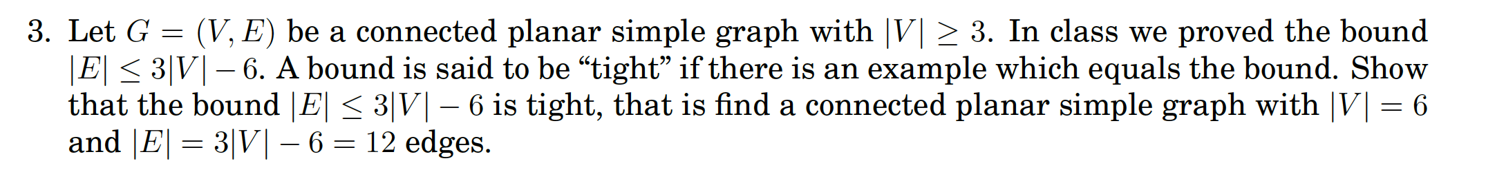 Solved = 3. Let G (V, E) be a connected planar simple graph | Chegg.com