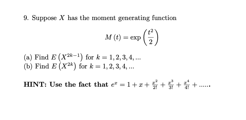 Solved 9 Suppose X Has The Moment Generating Function M T