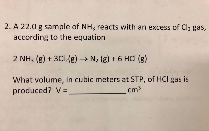 Solved 2. A 22.0 g sample of NH3 reacts with an excess of | Chegg.com