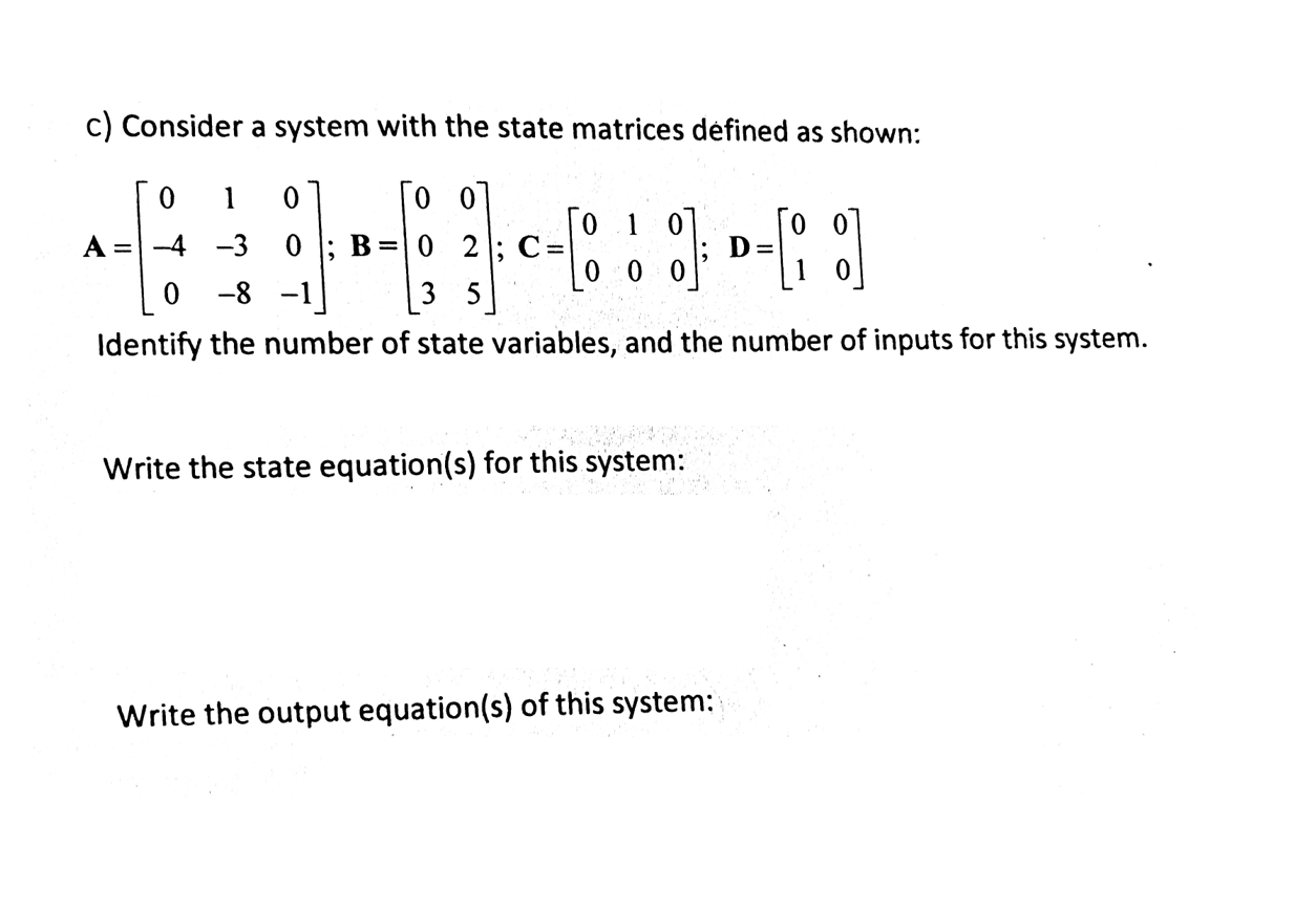Solved c) Consider a system with the state matrices defined | Chegg.com