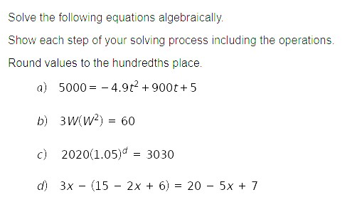Solved Solve the following equations algebraically. Show | Chegg.com