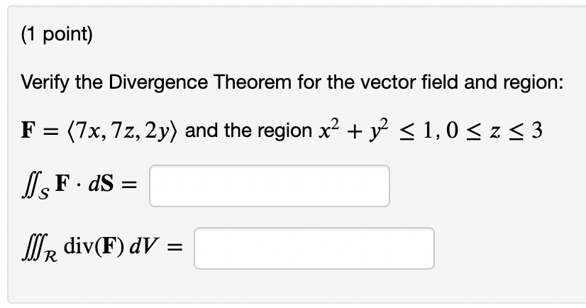 Solved (1 point) Verify the Divergence Theorem for the | Chegg.com