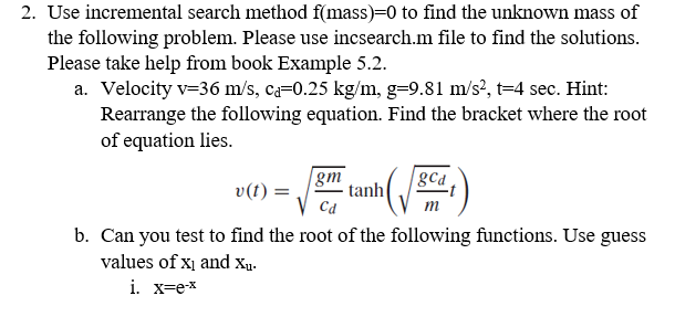 Solved 2. Use incremental search method f(mass)=0 to find | Chegg.com
